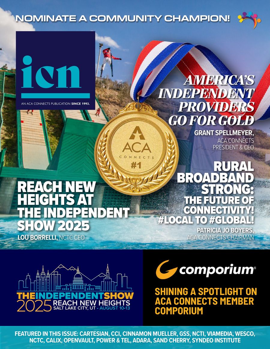 ICN 2025 Issue 17 - FINAL by ACA Connects - America’s Co... - Flipsnack