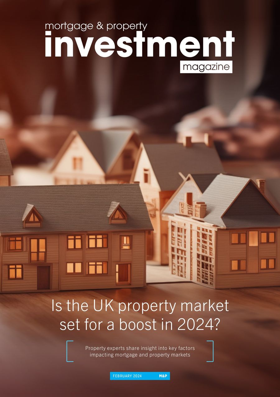Mortgage and Property | Issue 4 | February 2024 by IFA Magazine - Flipsnack