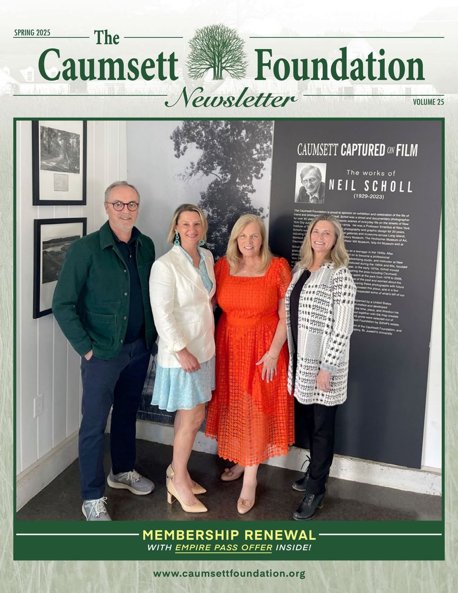 Caumsett Foundation Spring 2025 Newsletter by Janet Barone - Flipsnack