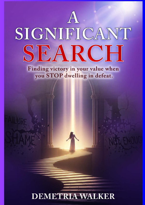 A SIGNIFICANT SEARCH by Demetria Walker by... - Flipsnack