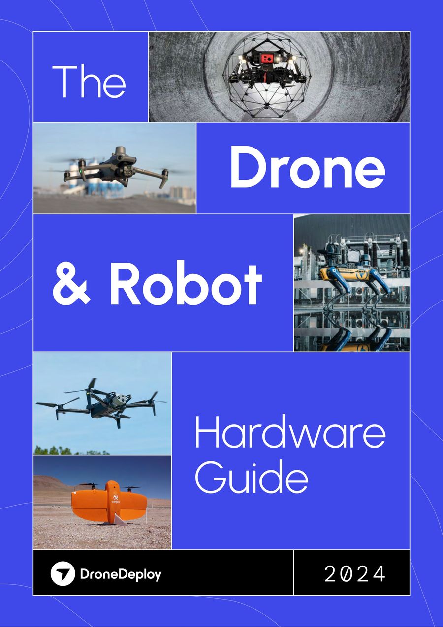 2024 DroneDeploy Drone and Robot Hardware Guide by DroneDeploy - Flipsnack