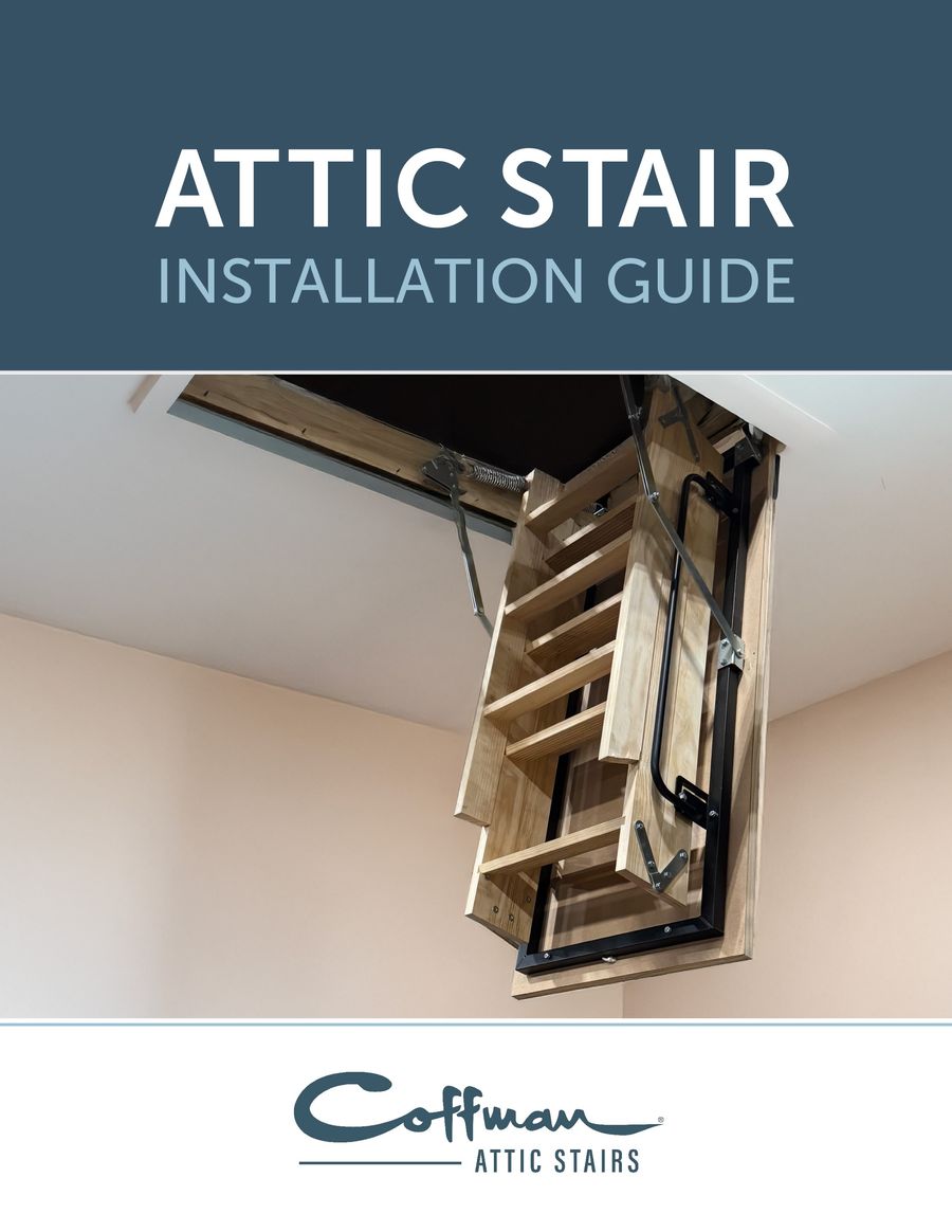 Coffman Attic Stairs Installation Guide by Coffman Stairs - Flipsnack