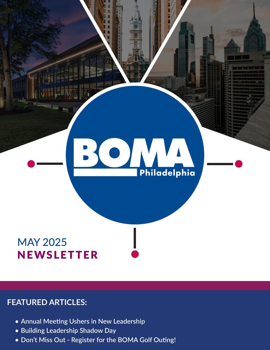 BOMA Philadelphia May 2025 Newsletter by Krystal Souvanlasy - Flipsnack